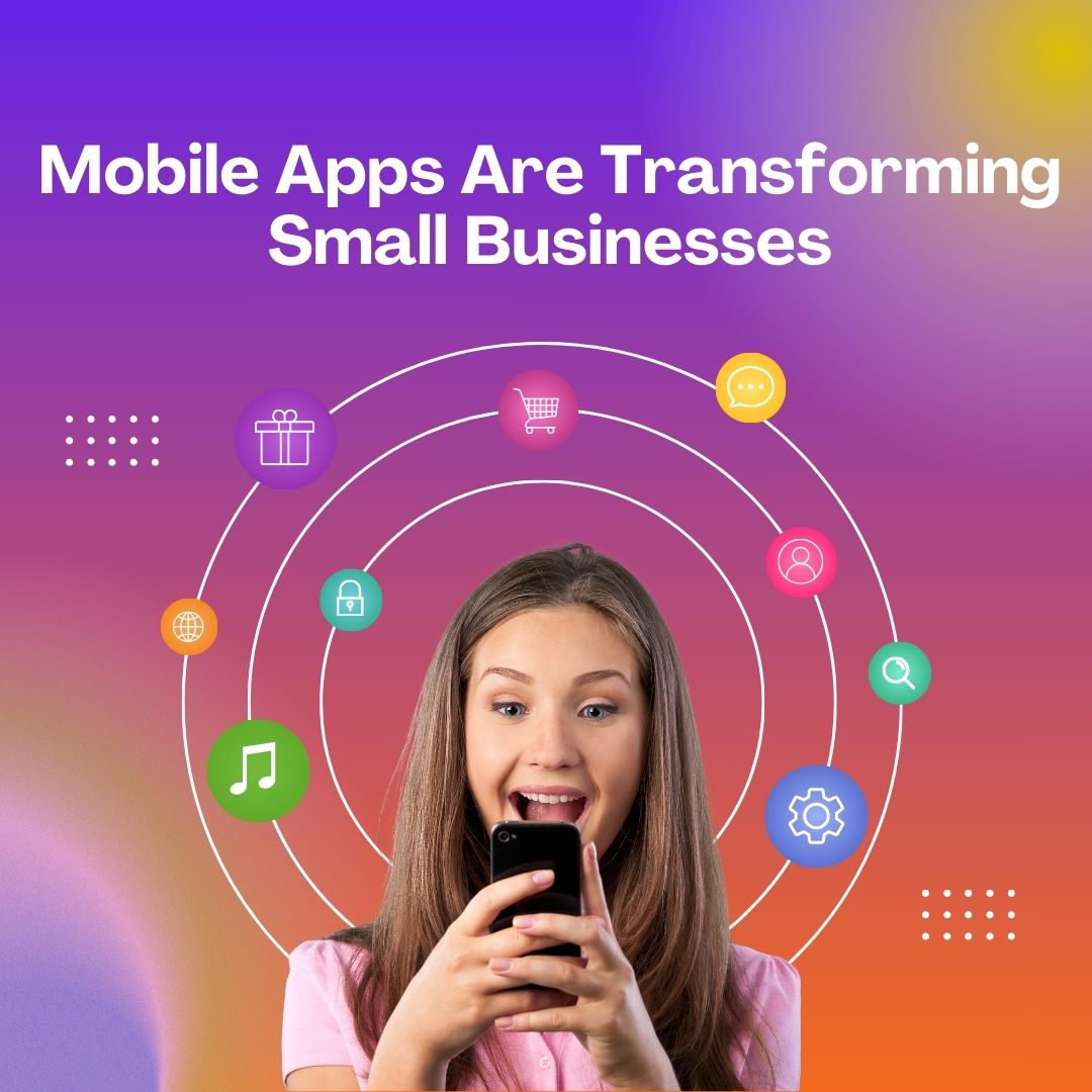 How Mobile Apps Are Empowering Small Businesses in India | 2025 Guide