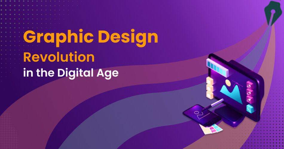 How Graphic Design is Revolutionizing in the Digital Age ...